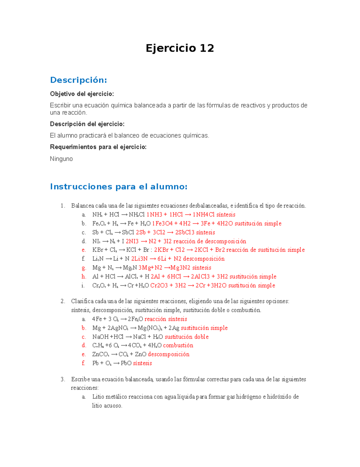Ejercicio 13 - Ejercicio 12 Descripción: Objetivo del ejercicio: Escribir una ecuación química ...