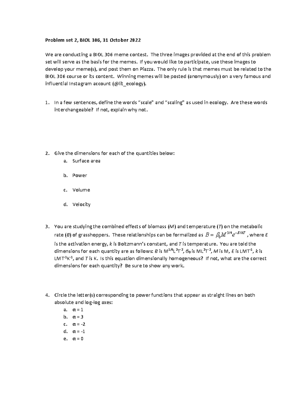 Problem set 2 - Homework - Problem set 2, BIOL 306, 31 October 2022 We are conducting a BIOL 306 ...