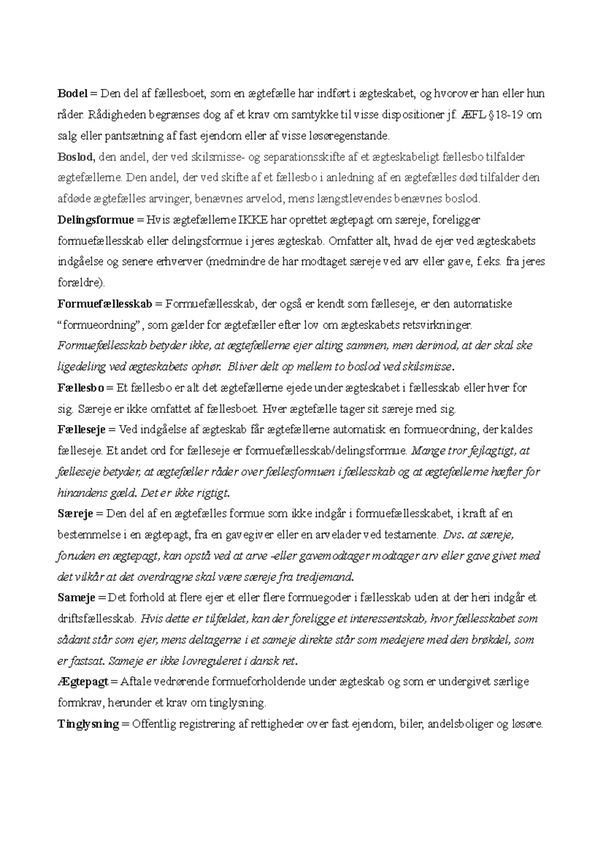 Centrale begreber fra familie - og arveret - Bodel = Den del af fællesboet, som en ægtefælle har ...