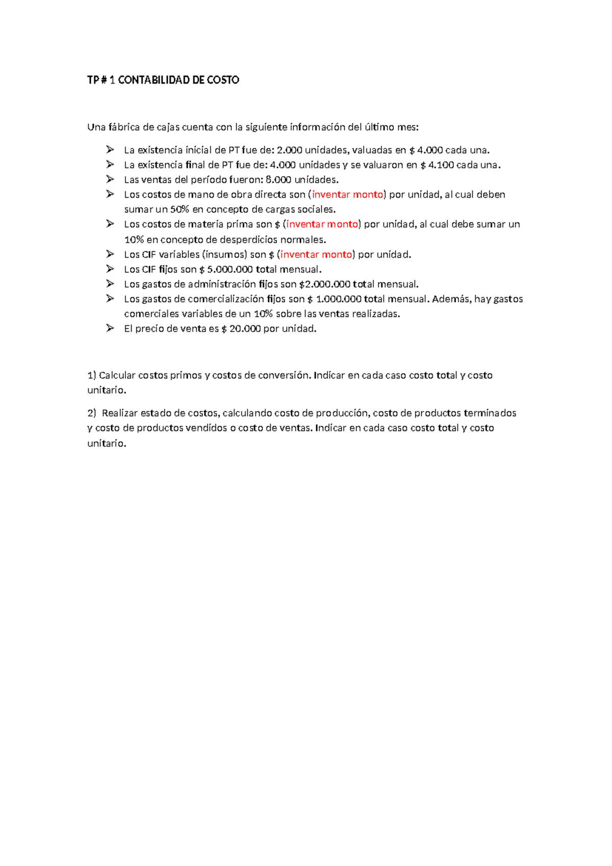 TP # 1 Conta Costo - consignas - TP # 1 CONTABILIDAD DE COSTO Una fábrica de cajas cuenta con la ...