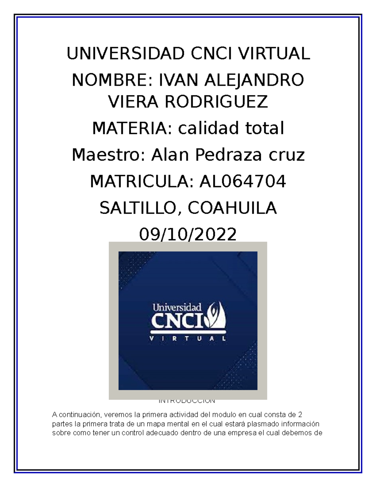 ACT1 Calidad - UNIVERSIDAD CNCI VIRTUAL NOMBRE: IVAN ALEJANDRO VIERA RODRIGUEZ MATERIA: calidad ...