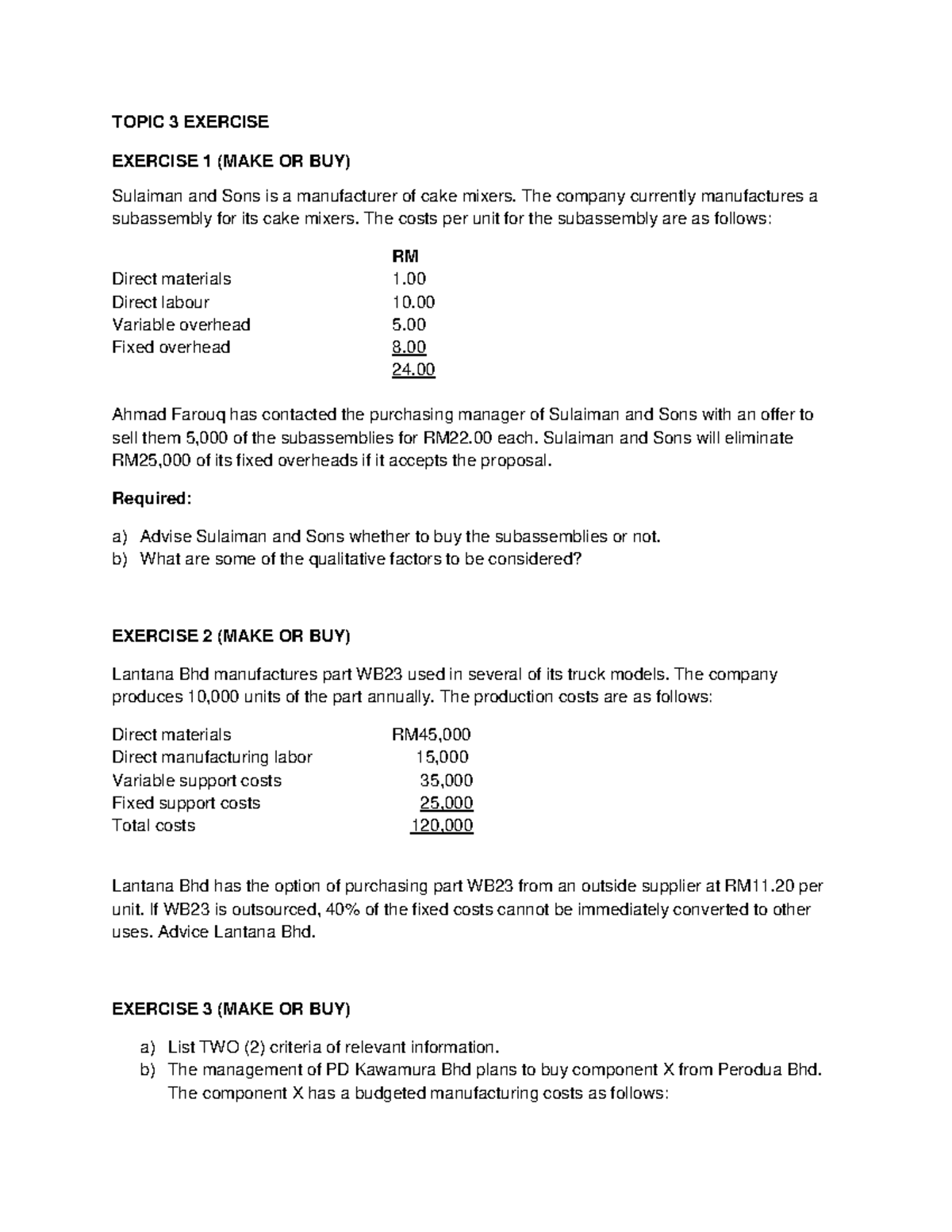 Exercise - TOPIC 3 EXERCISE EXERCISE 1 (MAKE OR BUY) Sulaiman and Sons is a manufacturer of cake ...