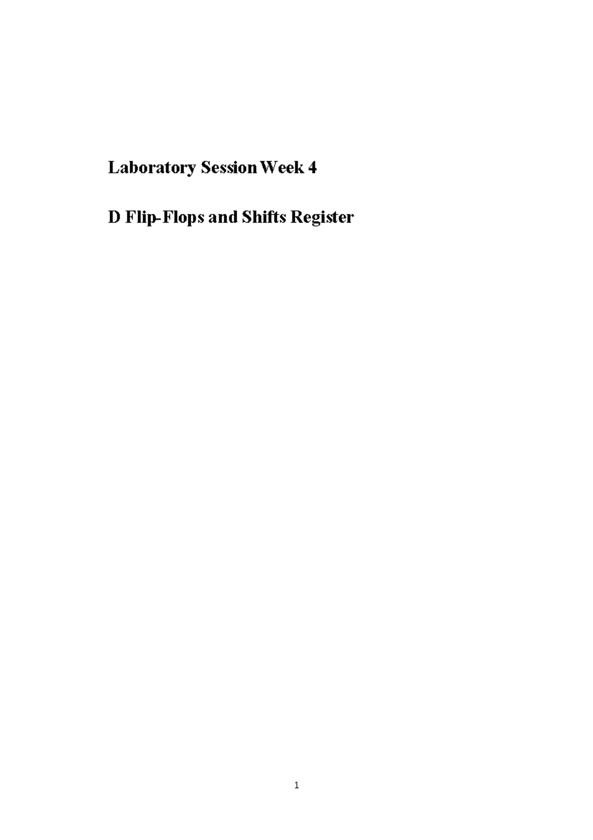 Digital Principles Lab 4 - Laboratory Session Week 4 D Flip-Flops and ...