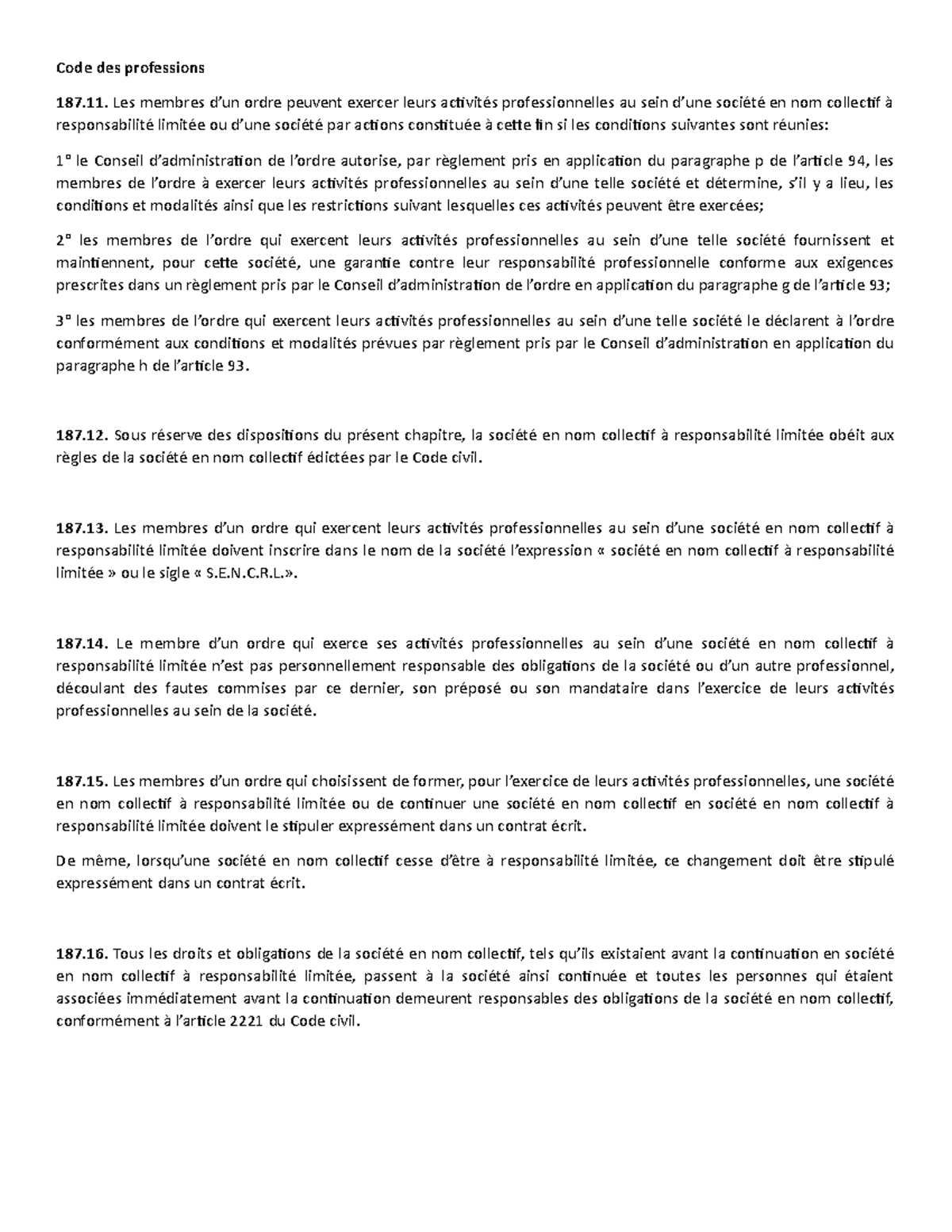 Dispositions lois entreprise I - Code des professions 187. Les membres ...
