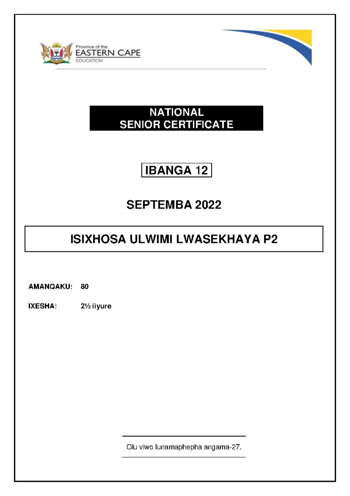 Xhohl P2 GR12 QP SEPT2022 - NATIONAL SENIOR CERTIFICATE IBANGA 12 SEPTEMBA 2022 ISIXHOSA ULWIMI ...