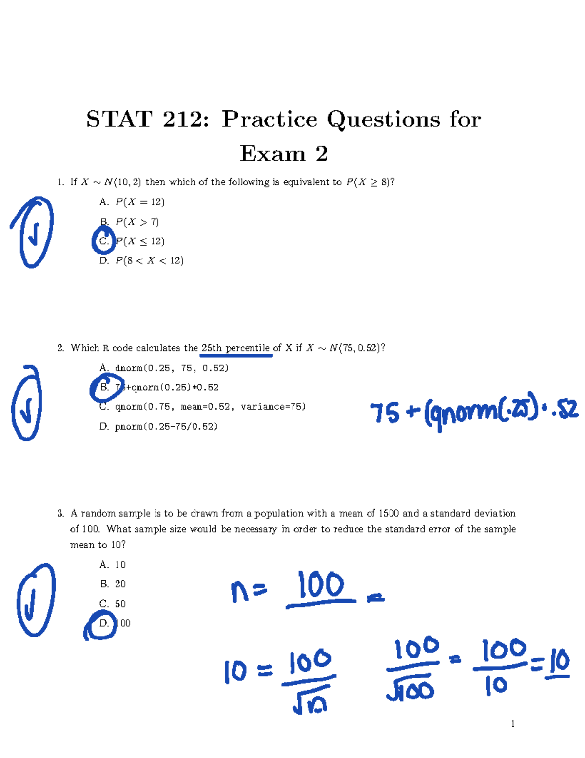 Stats Practice Questions M2 - STAT 212: Practice Questions for Exam 2 1. If X ⇠ N (10, 2) then ...