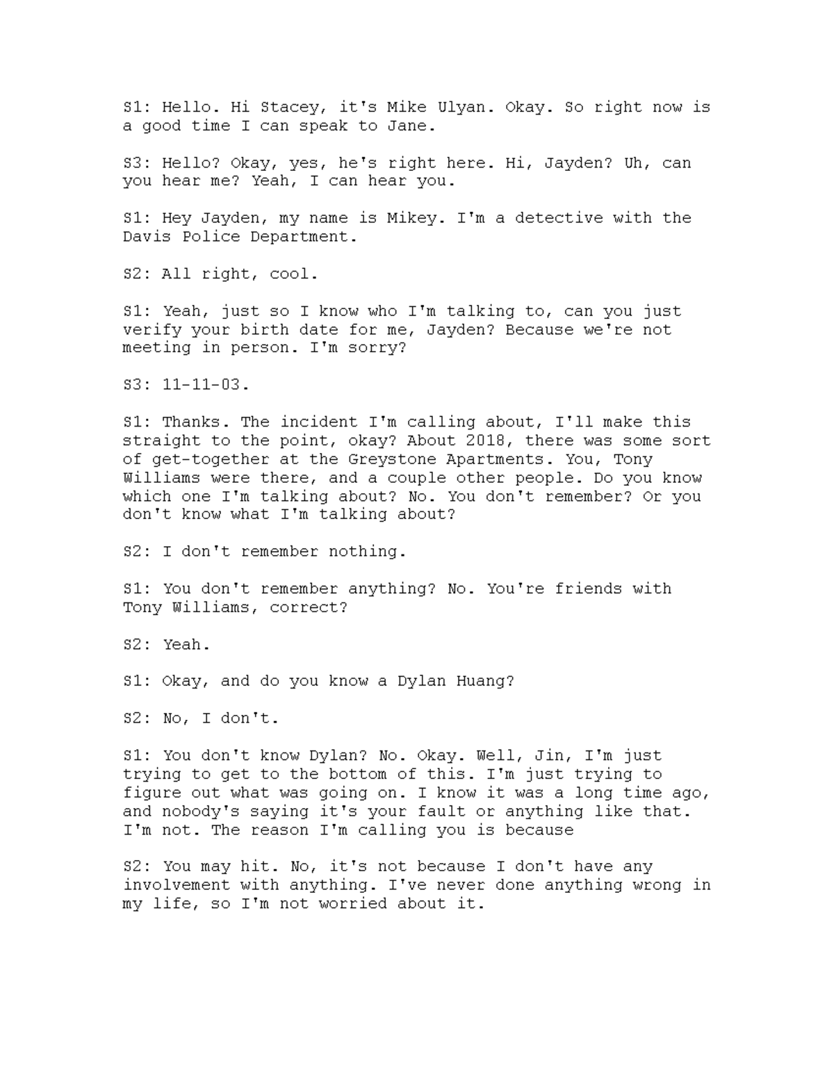 Script - S1: Hello. Hi Stacey, it's Mike Ulyan. Okay. So right now is a ...