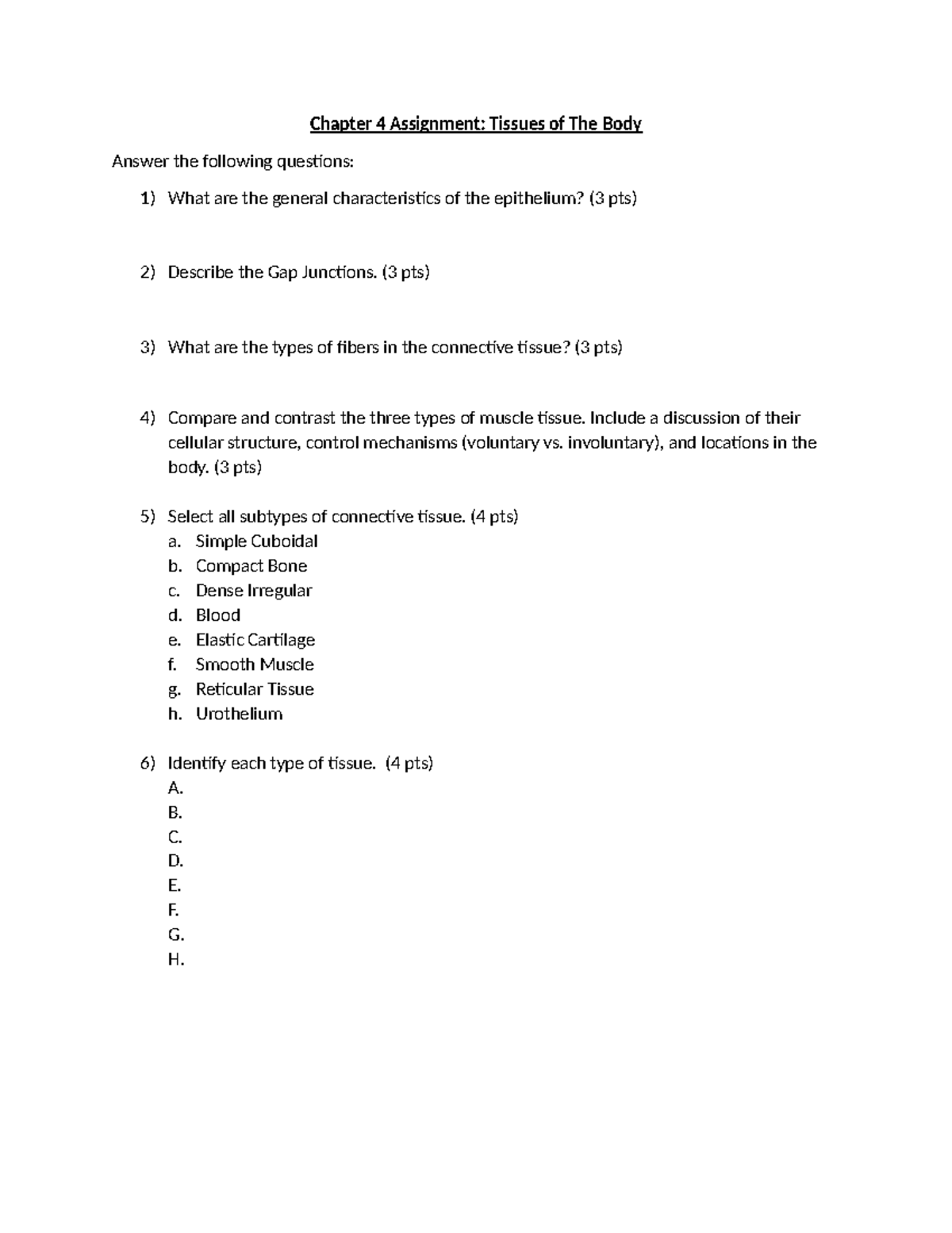 Week 4 Assignment - N/A - Chapter 4 Assignment: Tissues of The Body Answer the following ...