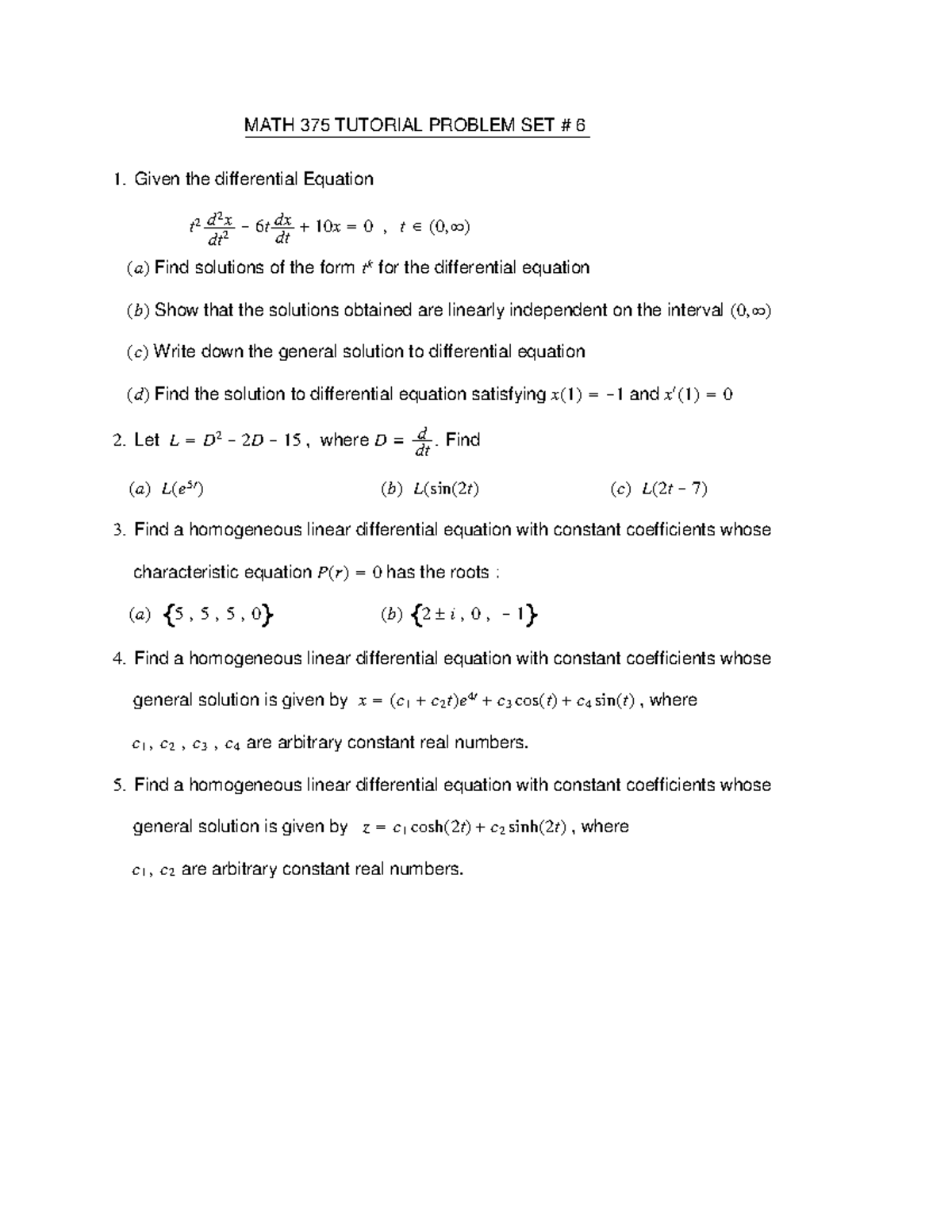 MATH375Tutorial 6 - MATH 375 TUTORIAL PROBLEM SET # 6 Given the differential Equation t 2 ddt 2 ...