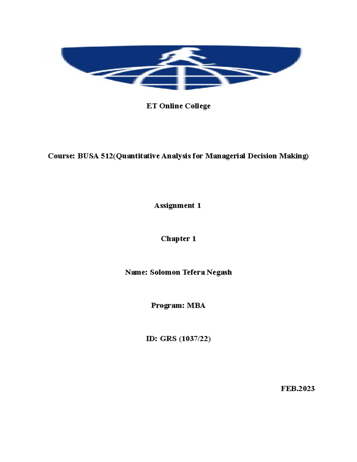 BUSA 512 solomon Tefera Negash Assignment 1 - ET Online College Course ...