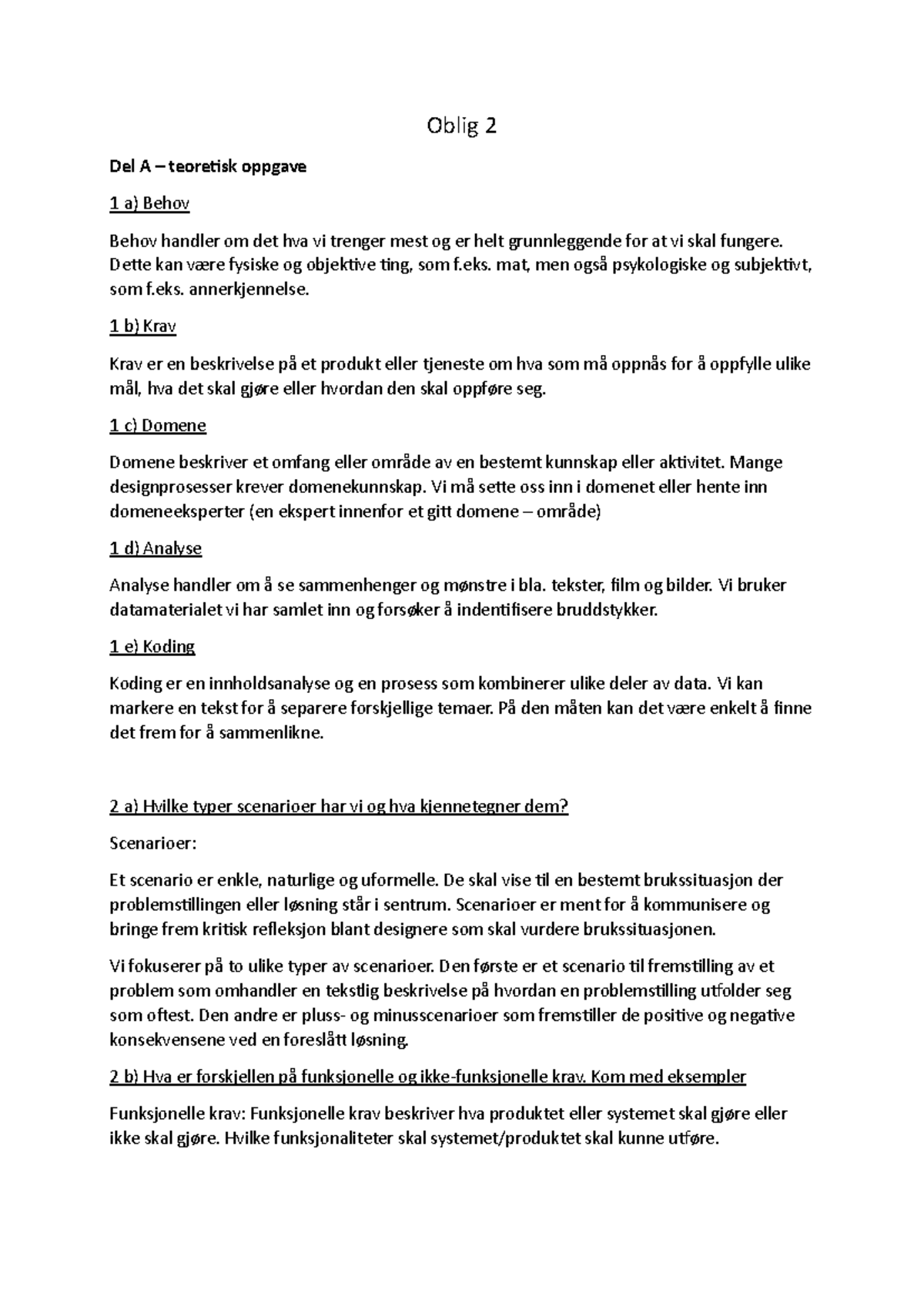 Oblig 2 - Oblig 2 Del A – teoretisk oppgave 1 a) Behov Behov handler om det hva vi trenger mest ...