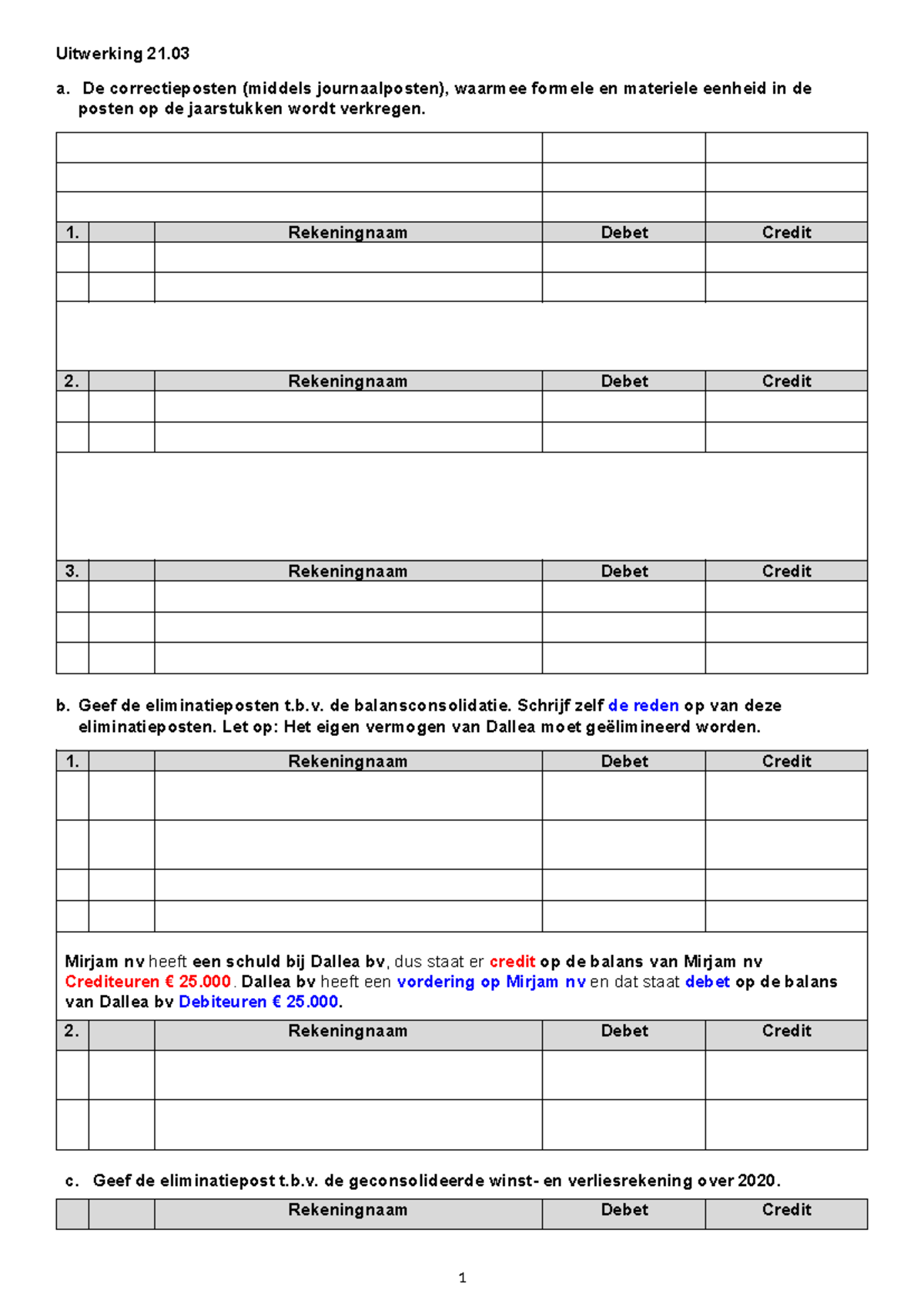 Consolideren uitwerking 21.03 PBL - Uitwerking 21. a. De ...