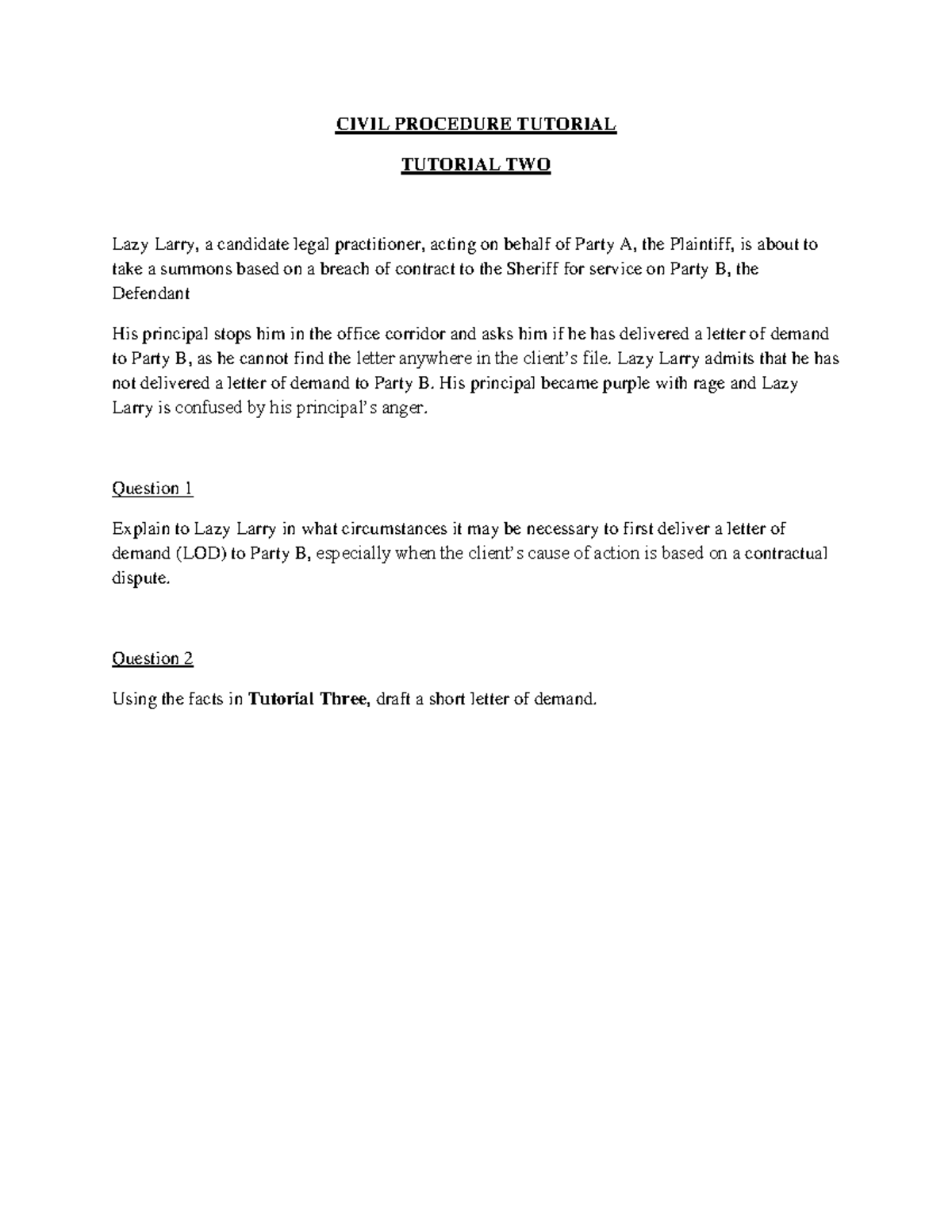 Tutorial TWO Question - CIVIL PROCEDURE TUTORIAL TUTORIAL TWO Lazy Larry, a candidate legal ...