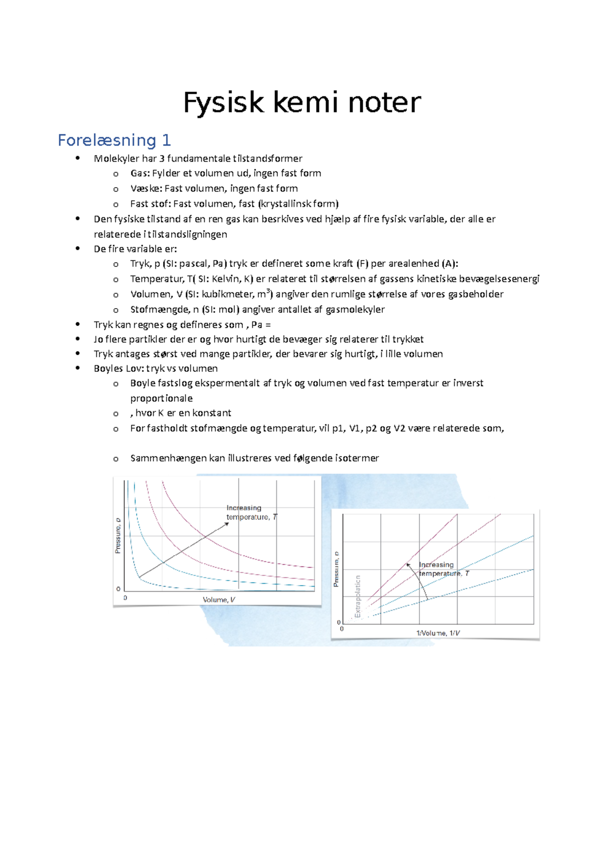 Fysisk kemi noter - Fysisk kemi noter Forelæsning 1 Molekyler har 3 fundamentale tilstandsformer ...