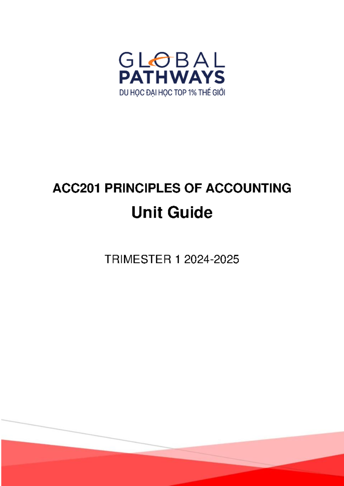 ACC201 Principles OF Accounting T1 2024-2025 - Unit Guide TRIMESTER 1 ...