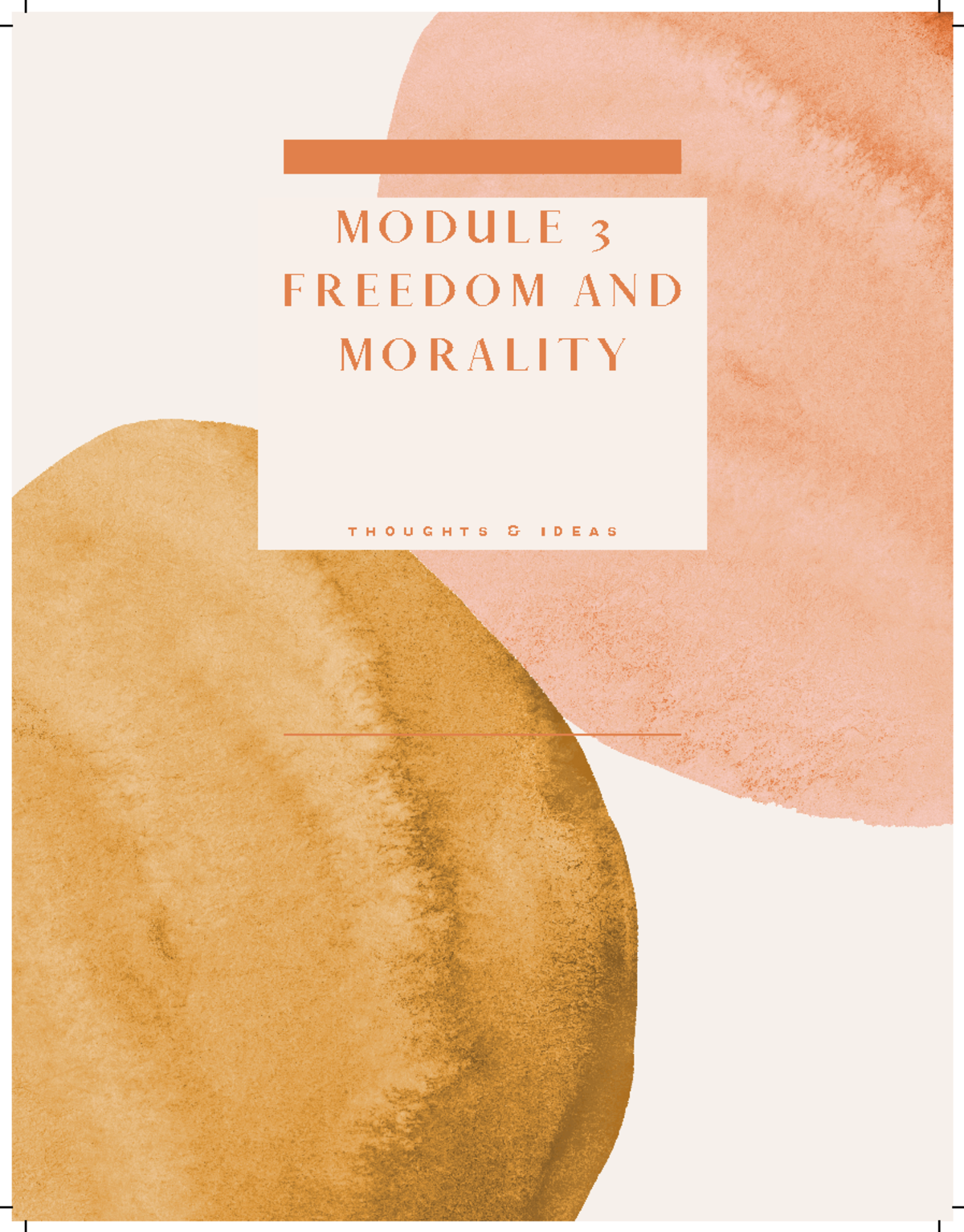 Module 3 Freedom and Morality - M O D U L E 3 F R E E D O M A N D M O R ...