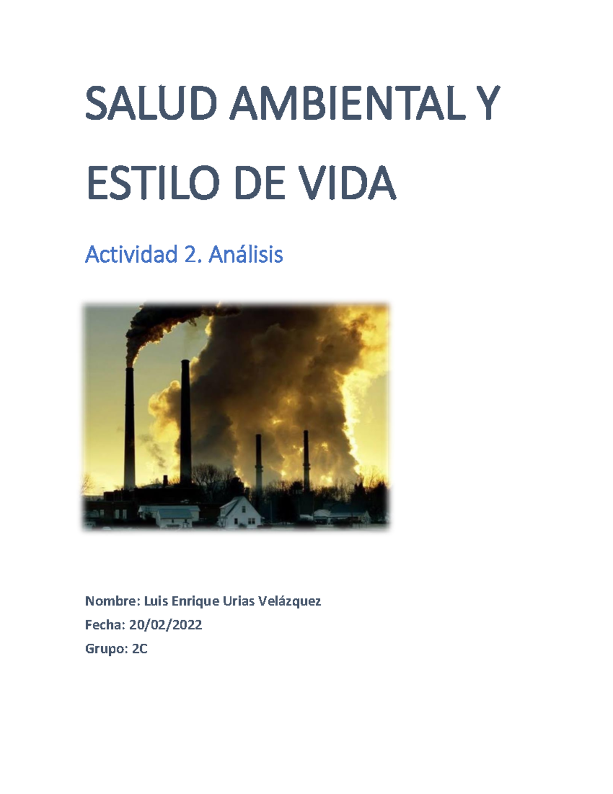 A2 LEUV - Es del trabajo - SALUD AMBIENTAL Y ESTILO DE VIDA Actividad 2. Análisis Nombre: Luis ...