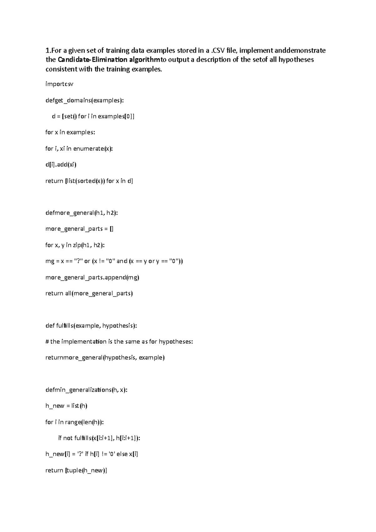 1.Candidate Elimintion ALgorithm - 1 a given set of training data examples stored in a .CSV file ...
