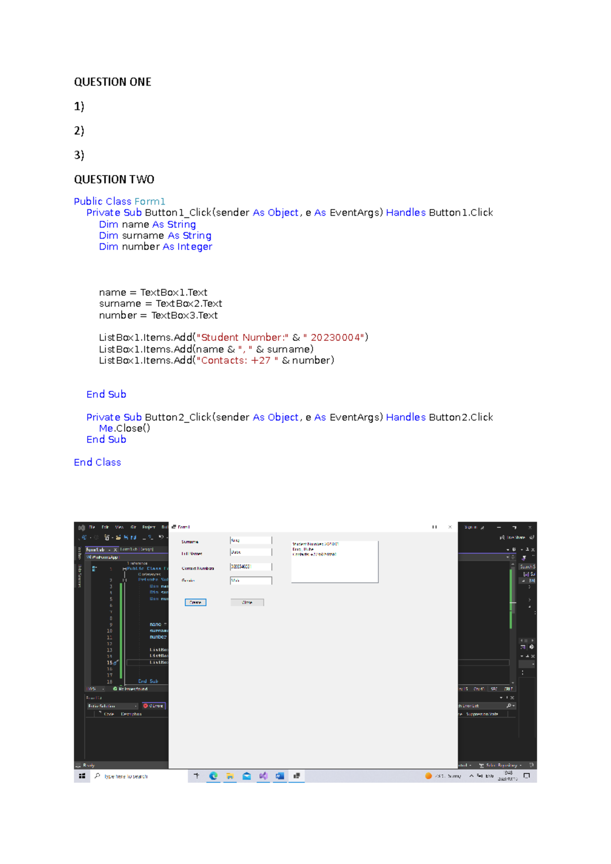 Visual basics assignment - QUESTION ONE 1) 2) 3) QUESTION TWO Public ...