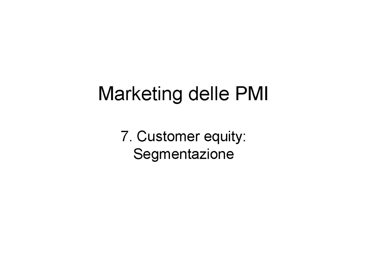 Mktg AO 7 Segmentazione clienti 15 - Marketing delle PMI 7. Customer ...