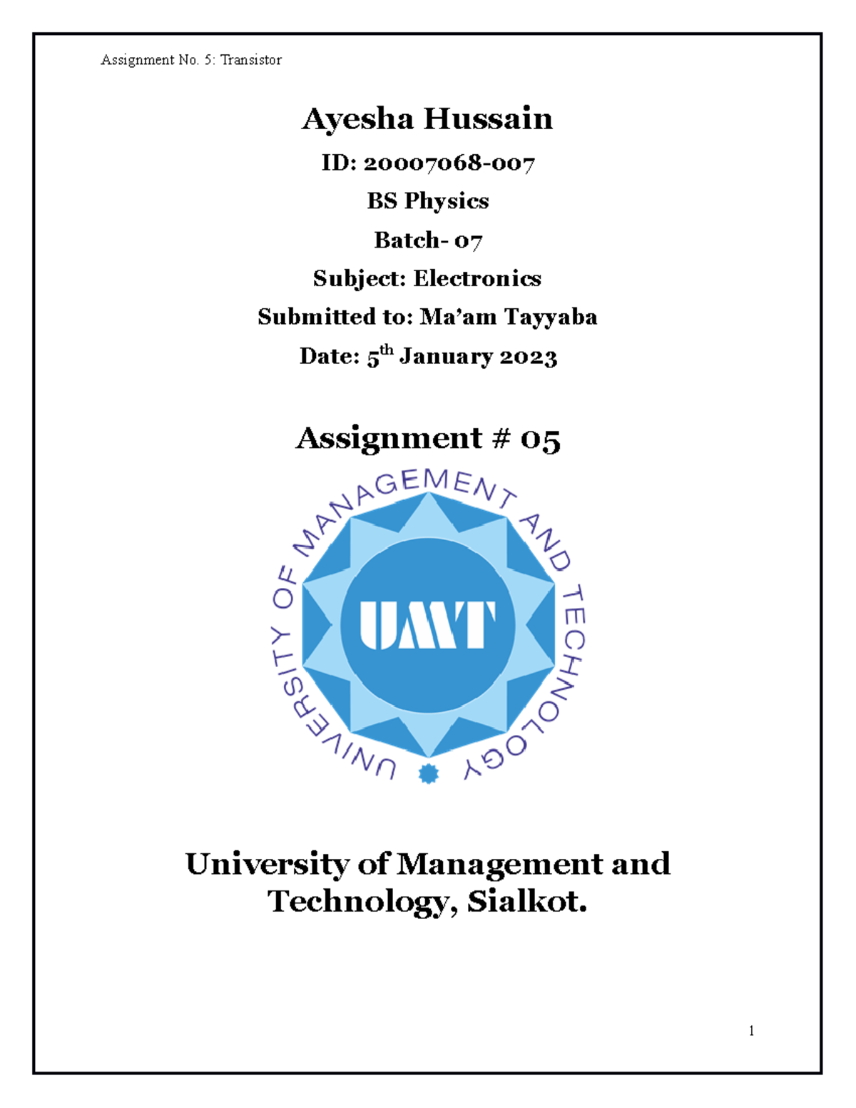 Transistor - Ayesha Hussain ID: 20007068- BS Physics Batch- 07 Subject: Electronics Submitted to ...