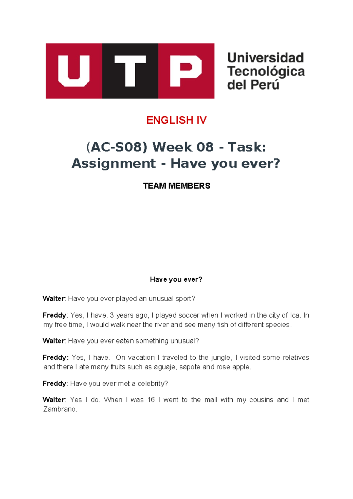 Task 08 - ENGLISH IV (AC-S08) Week 08 - Task: Assignment - Have you ever? TEAM MEMBERS Have you ...