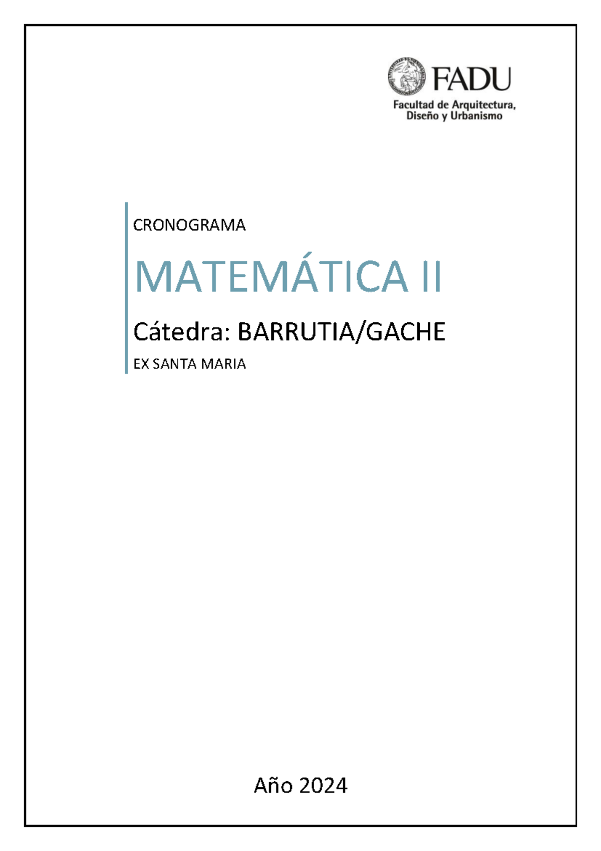 Cronograma 2024 FADU - CRONOGRAMA MATEMÁTICA II Cátedra: BARRUTIA/GACHE ...