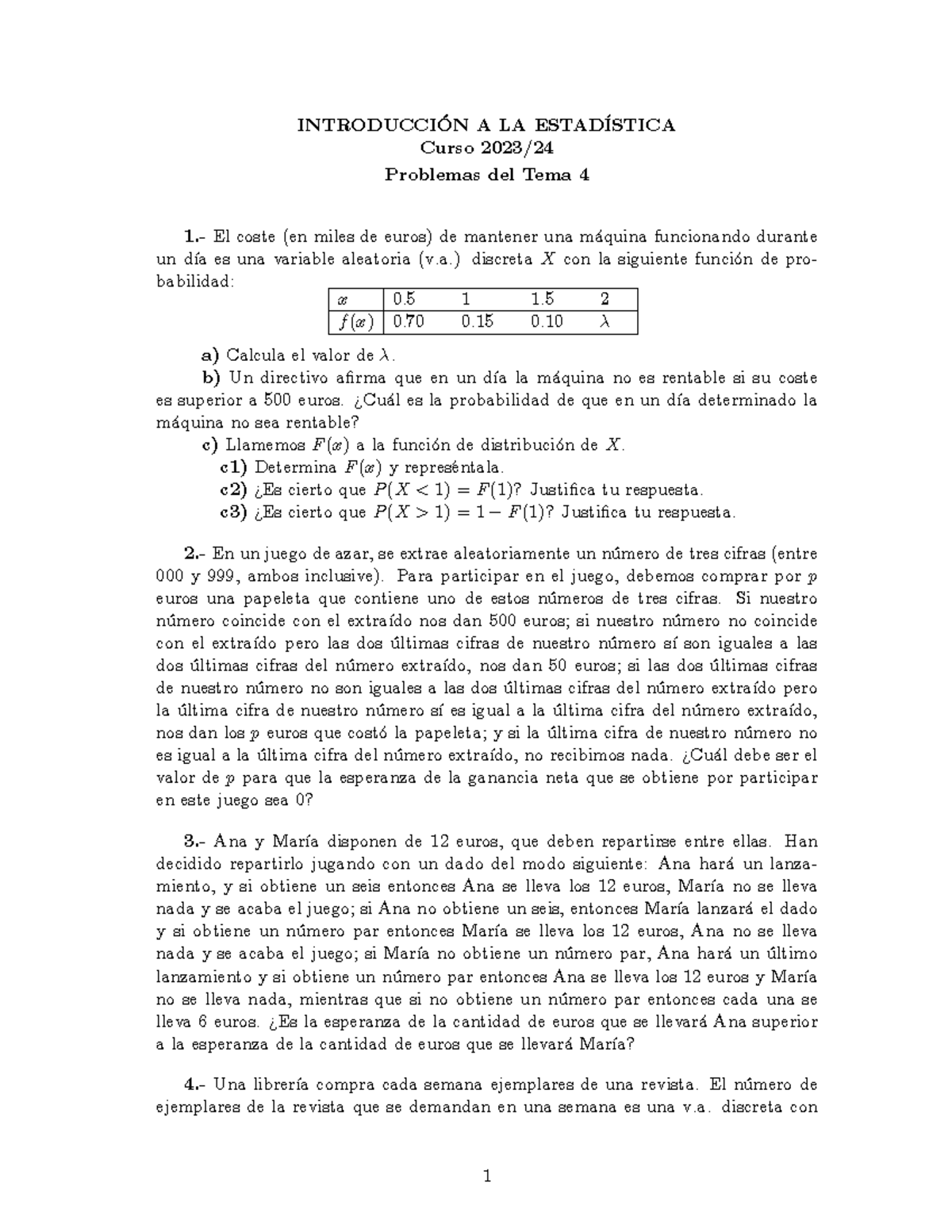 Problemas tema 4 - INTRODUCCI”N A LA ESTADÕSTICA Curso 2023/ Problemas del Tema 4 1.- El coste ...