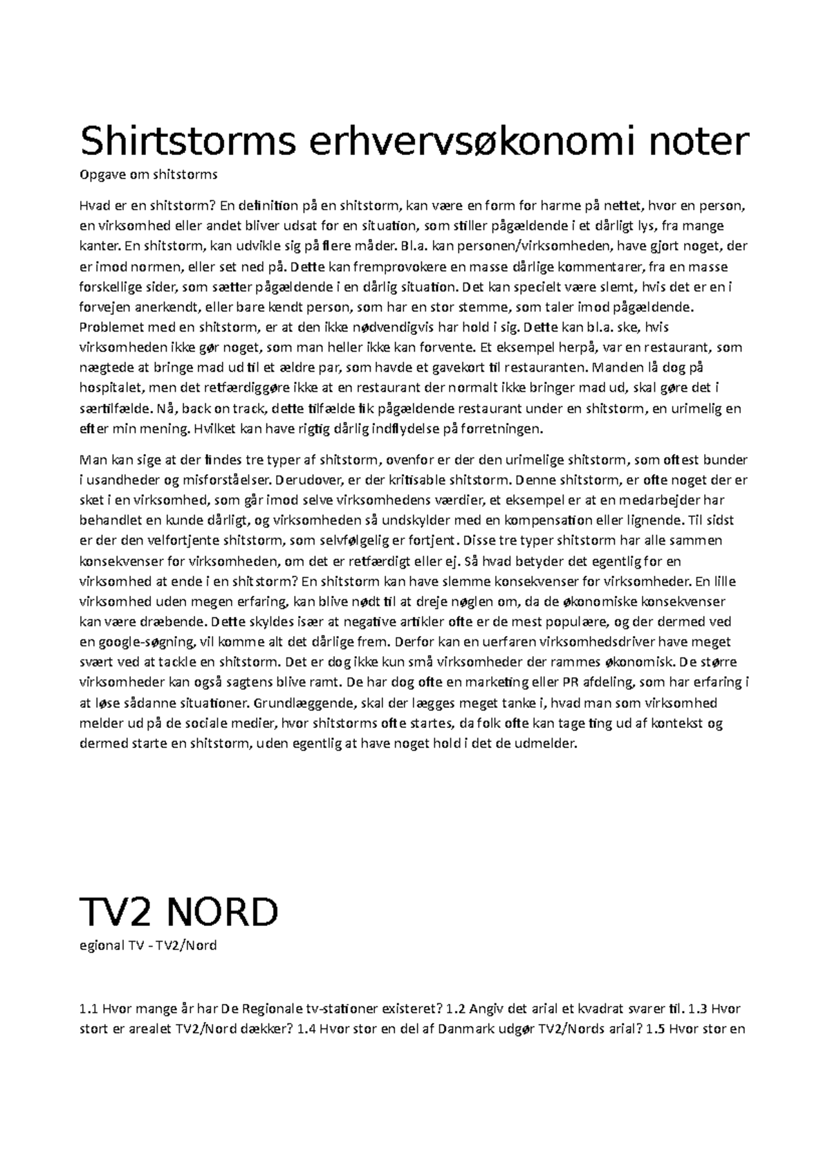 Shirtstorms erhvervsøkonomi noter - En shitstorm, kan udvikle sig på flere måder. Bl. kan - Studocu