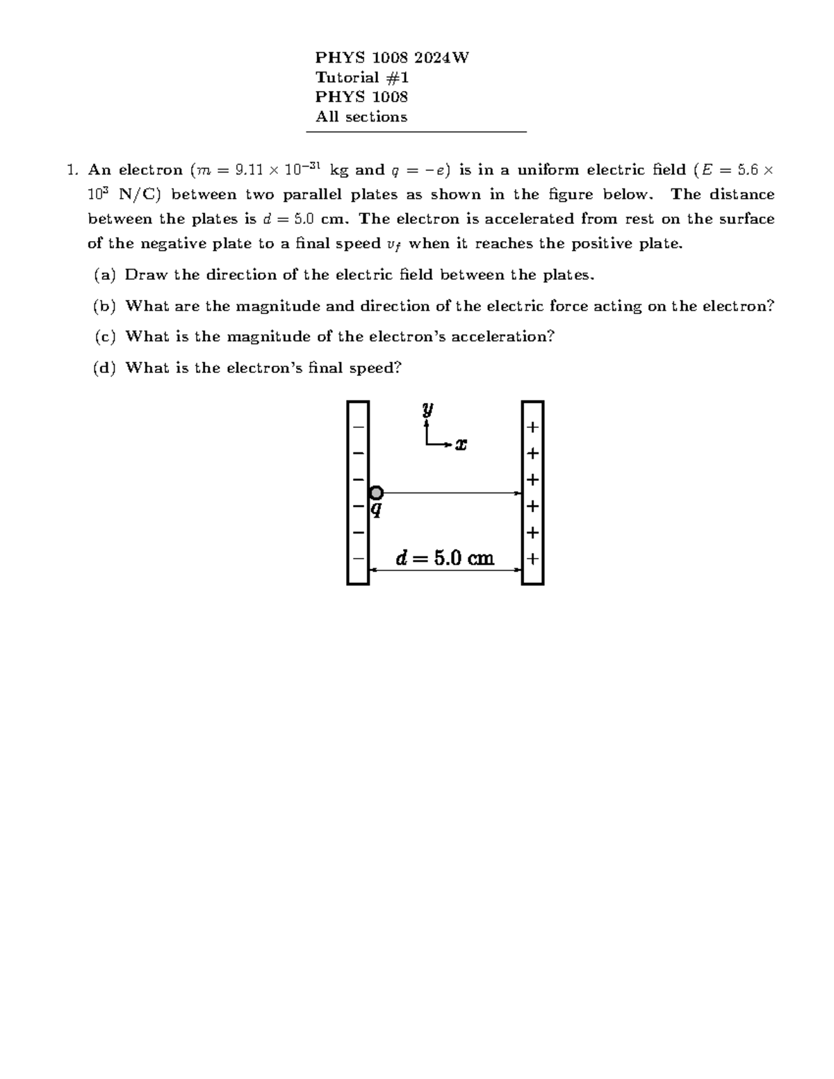 Tutorial - PHYS 1008 2024W Tutorial # PHYS 1008 All sections An electron (m = 9. 11 × 10 − 31 kg ...