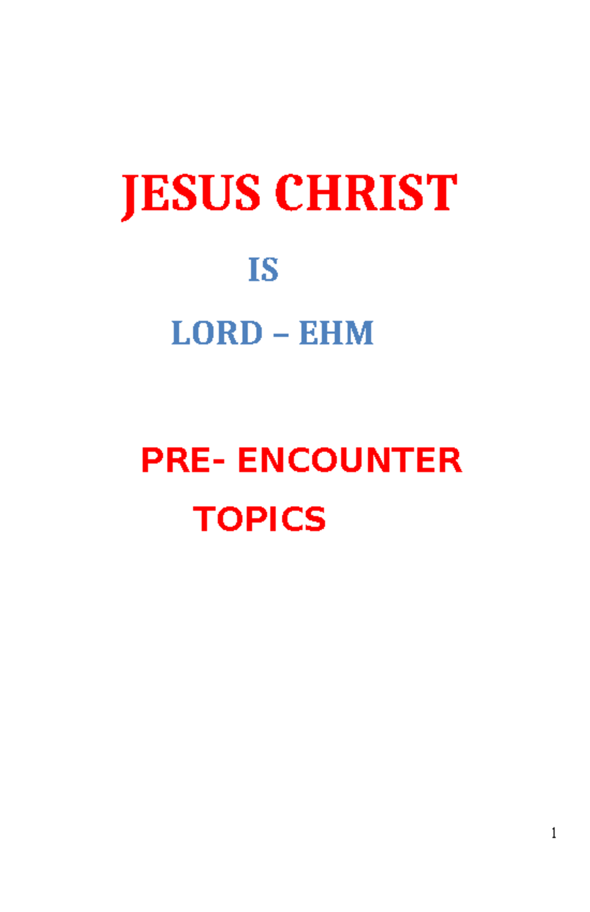 PRE-ENC- Booklet - Notes - JESUS CHRIST IS LORD – EHM PRE- ENCOUNTER ...