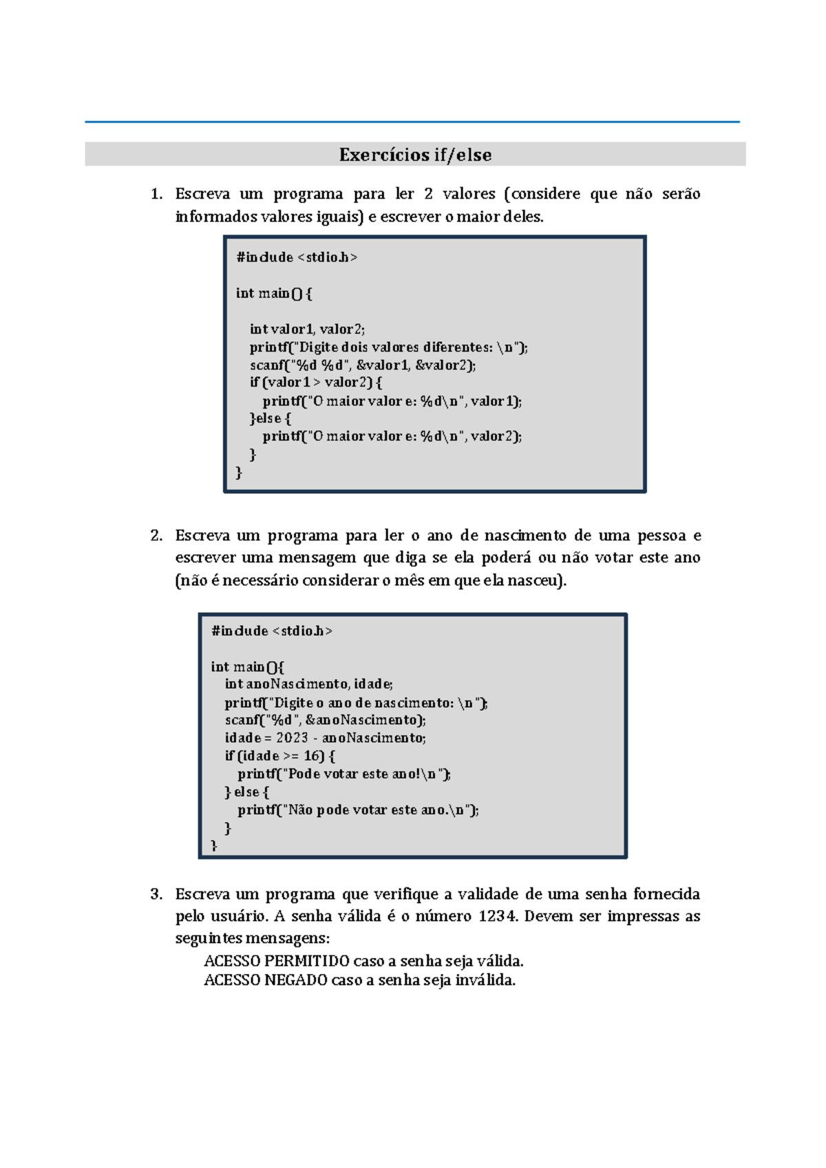 Lista-exercicios-if-else Resposta - ExercÌcios if/else 1. Escreva um programa para ler 2 valores ...