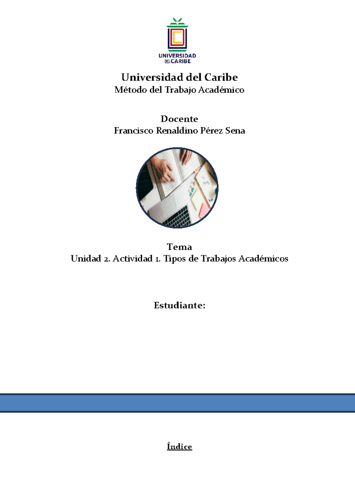Unidad 2. Actividad 1. Tipos de Trabajos Académicos - Universidad del Caribe Método del Trabajo ...