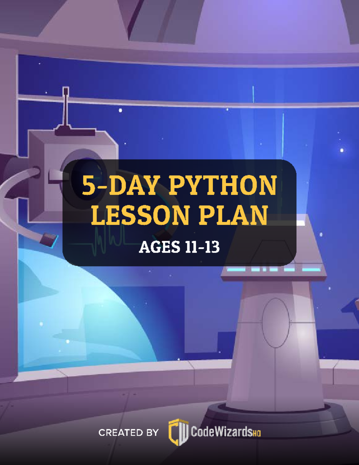 5-Day Python Lesson Plan - 5-DAY PYTHON LESSON PLAN AGES 11- CREATED BY Python coding is a great ...
