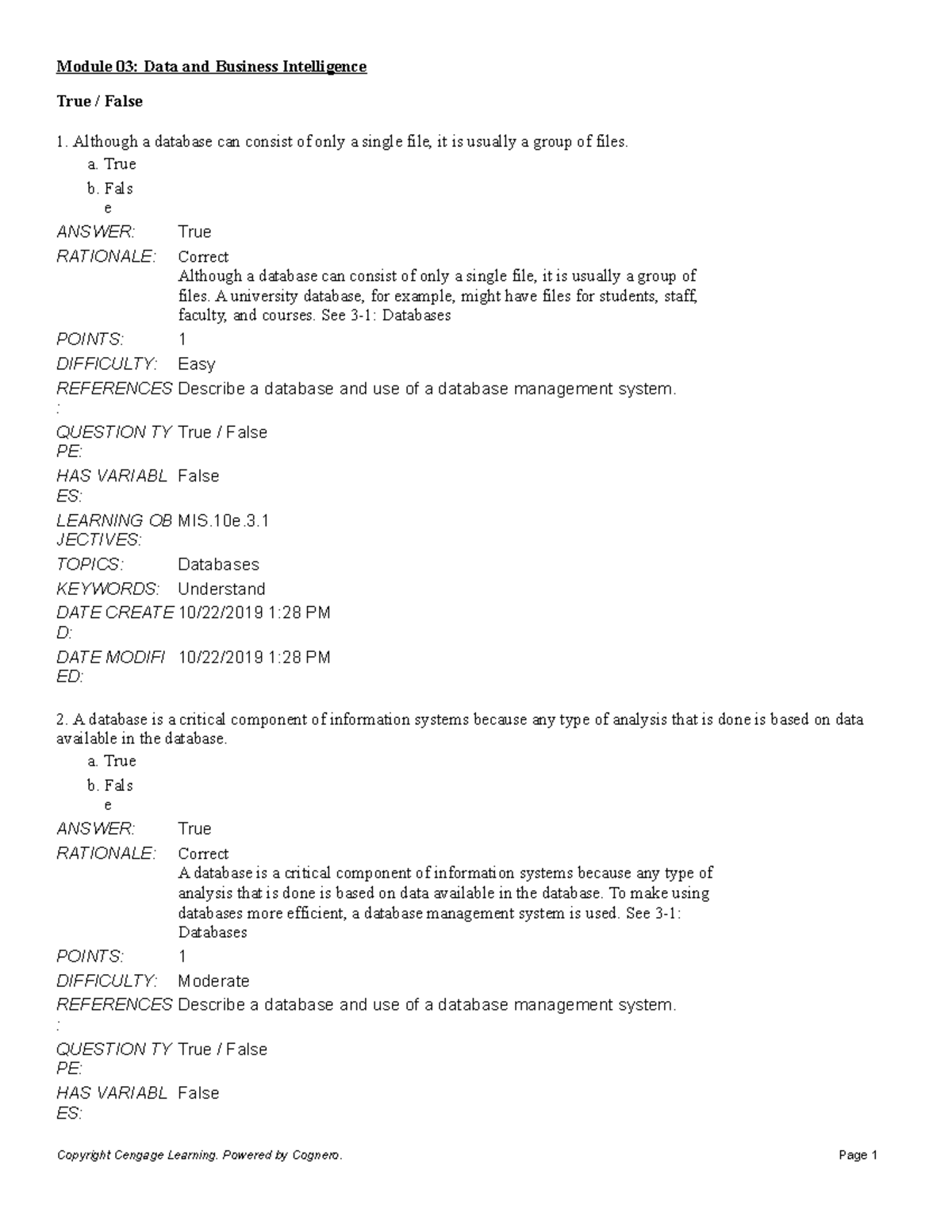 Module 03 Data and Business Intelligence - True / False Although a database can consist of only ...