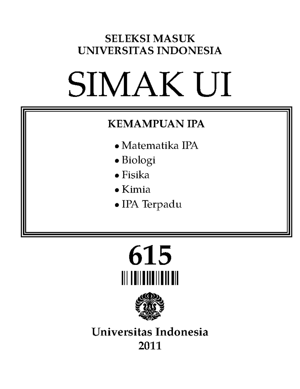 Soal soal Simak UI 55 - SELEKSI MASUK UNIVERSITAS INDONESIA SIMAK UI ...