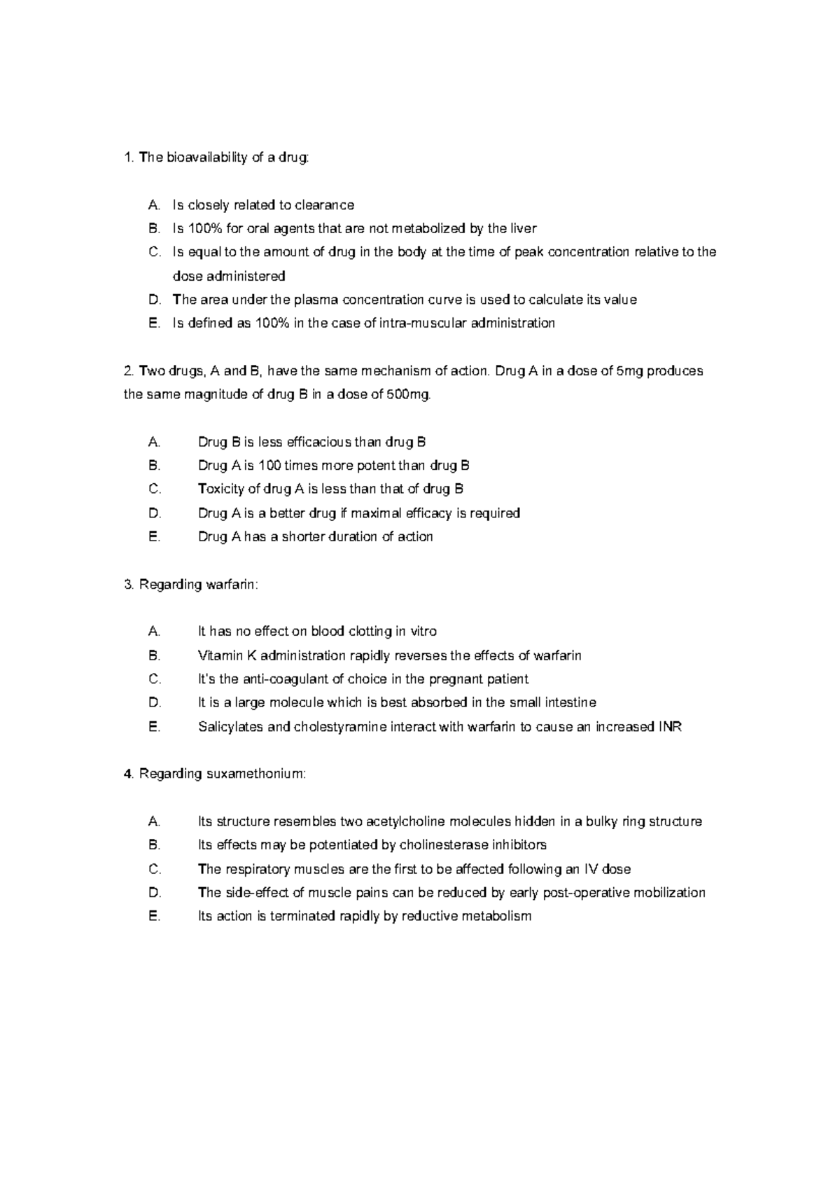 Pharm random 3 mcqs - Jsjsnsn - The bioavailability of a drug: A. Is ...