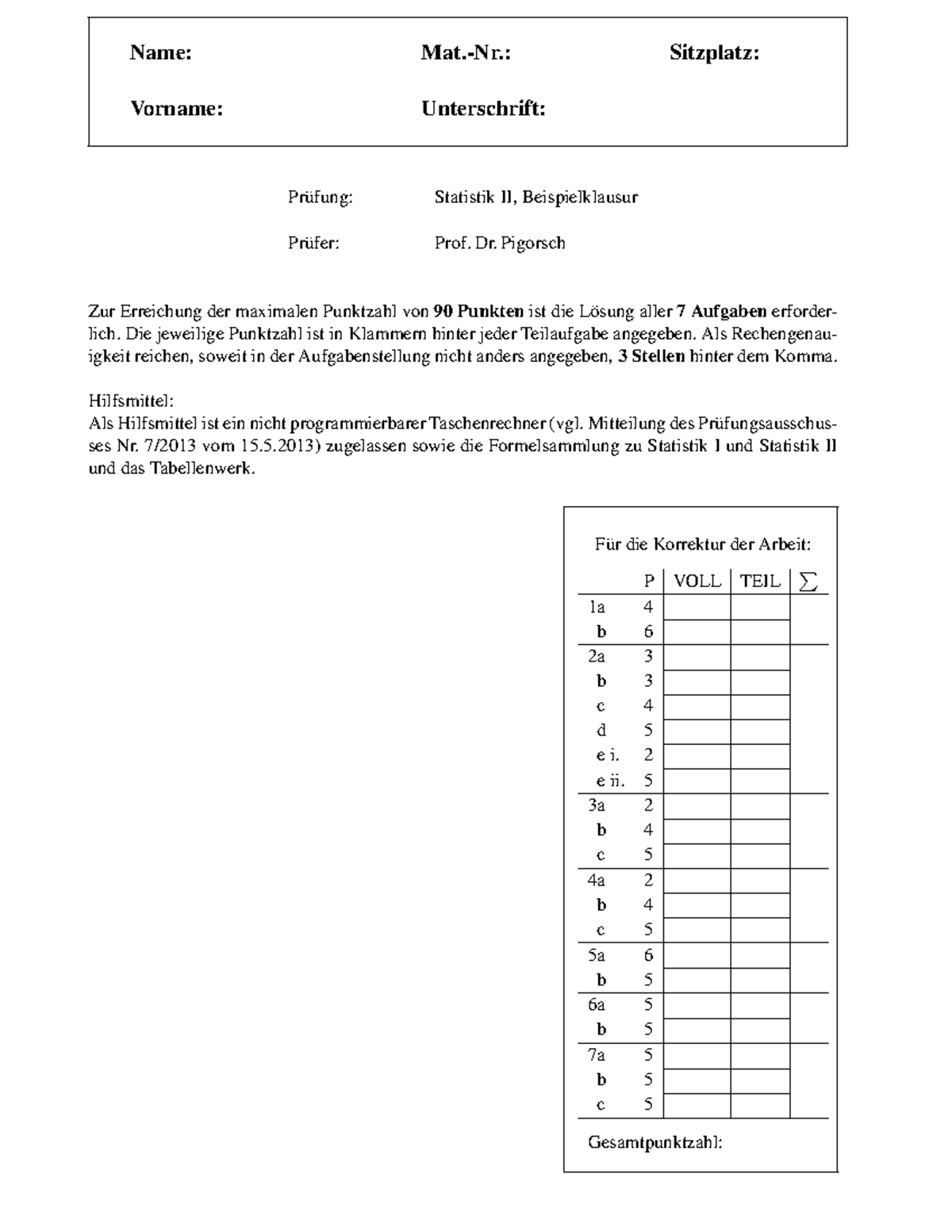 Klausur Wintersemester 2015/2016, Fragen - Name: Mat.-Nr.: Vorname: Unterschrift: Sitzplatz ...