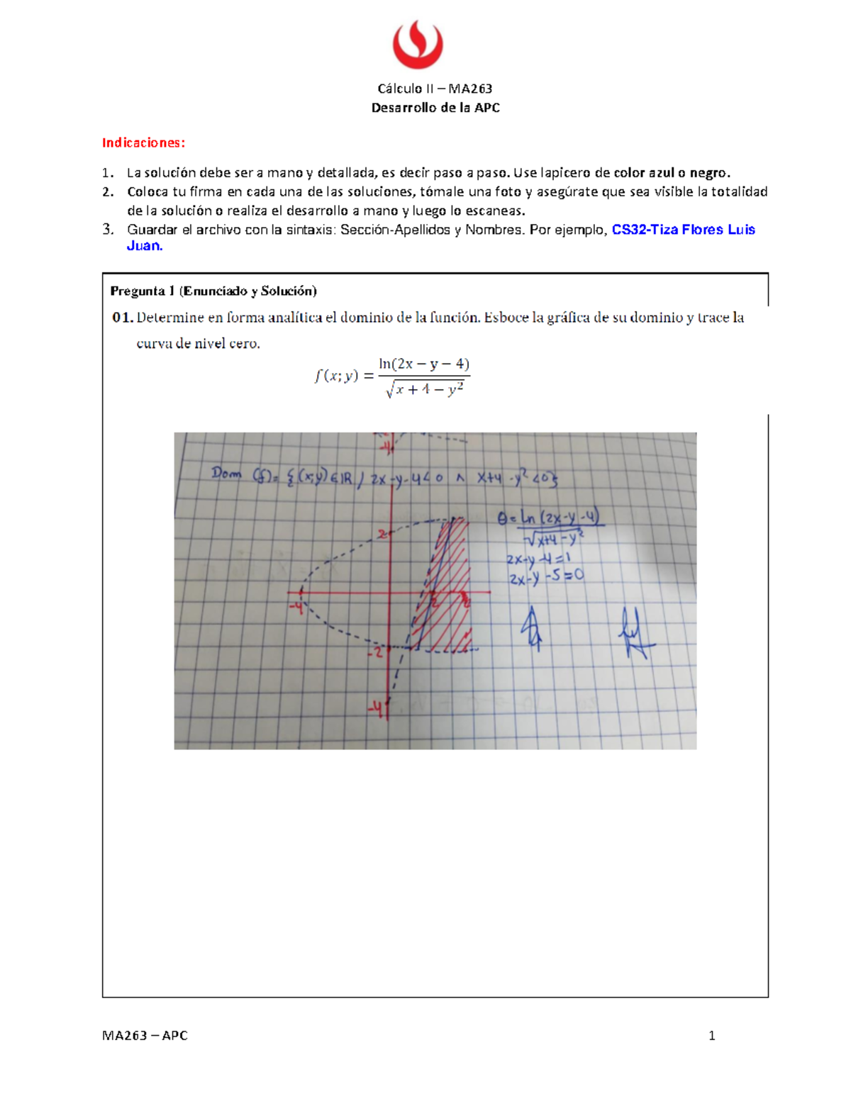 calculo 2, pdf ejercicios - Cálculo II – MA26 3 Desarrollo de la APC Indicaciones: La solución ...