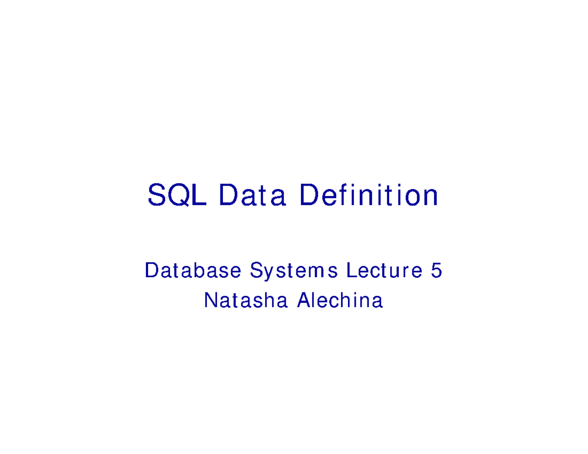 Dbs5 - TEst docs - SQL Dat a Definit ion Dat abase Sy st em s Lect ur e ...