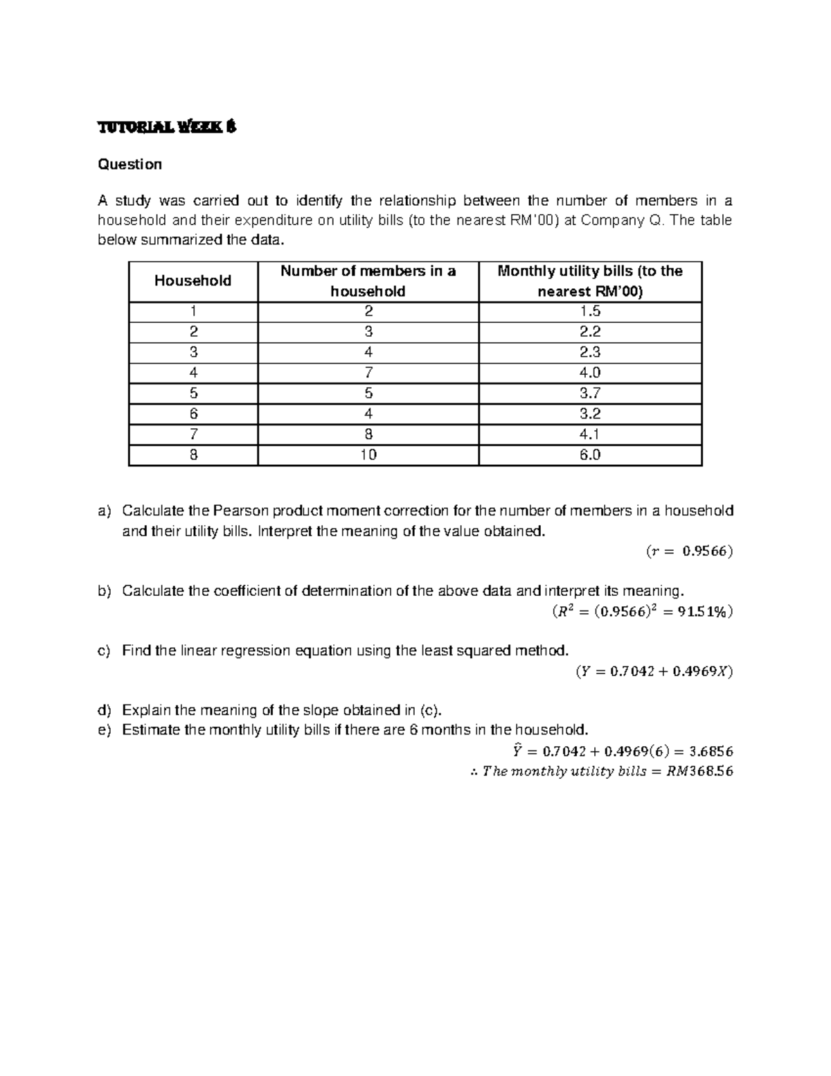 Tutorial Week 8 - TUTORIAL WEEK 8 Question A study was carried out to ...