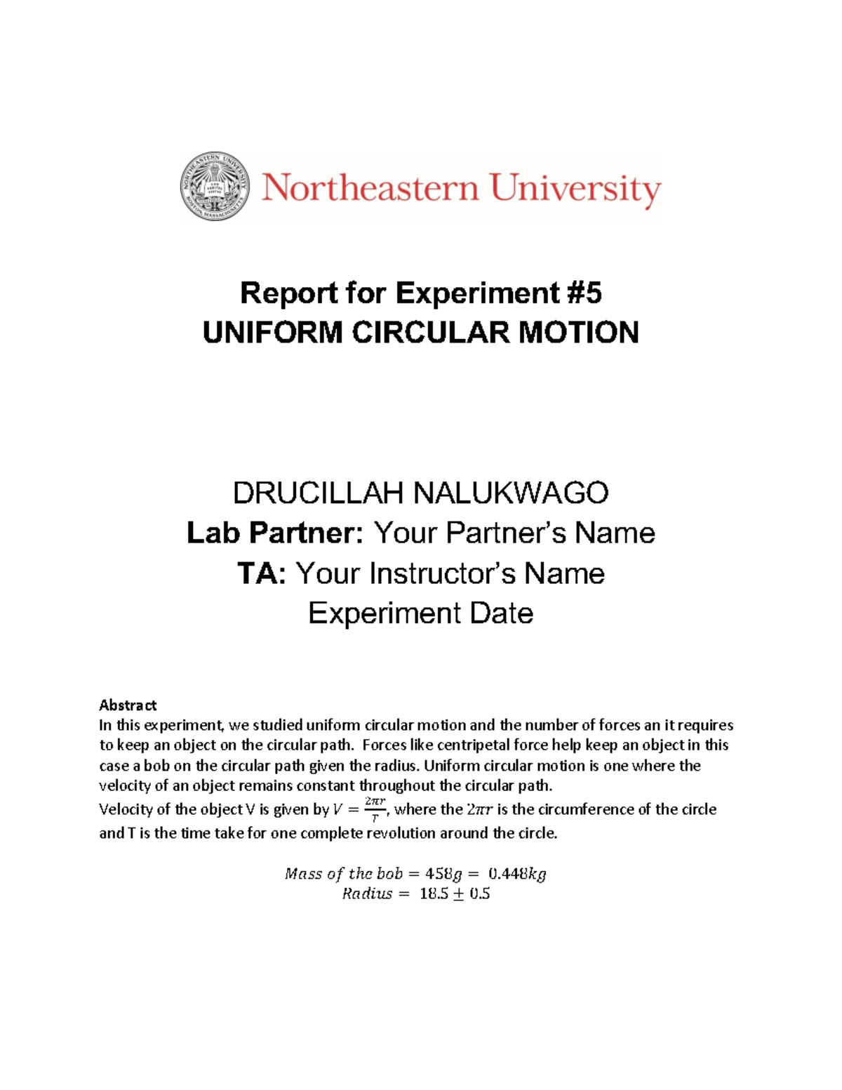 Circular motion lab - Report for Experiment UNIFORM CIRCULAR MOTION DRUCILLAH NALUKWAGO Lab ...