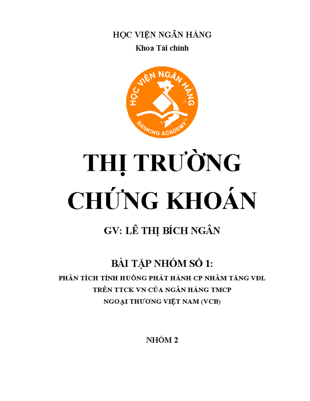 BTL 1 TTCK - Nội dung 1 ttck - HỌC VIỆN NGÂN HÀNG Khoa Tài chính THỊ TRƯỜNG CHỨNG KHOÁN GV: LÊ ...