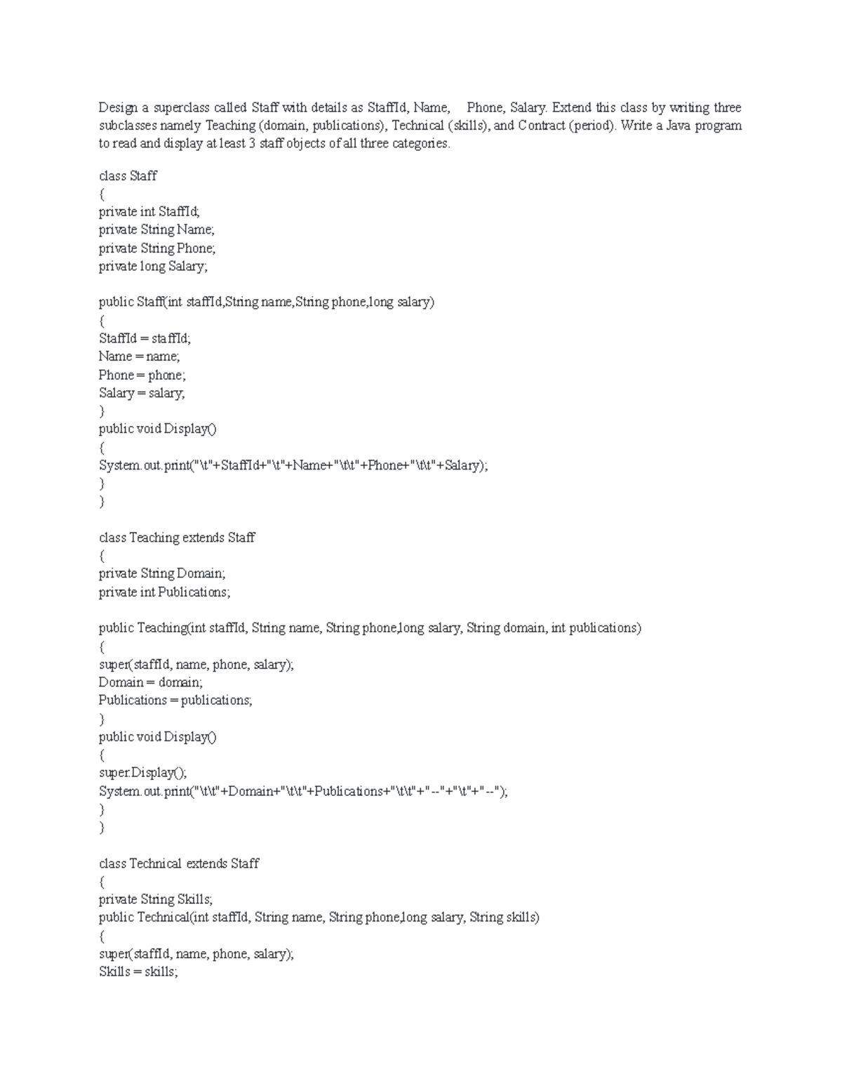 Design a superclass called Staff with details as Staff Id - Extend this ...