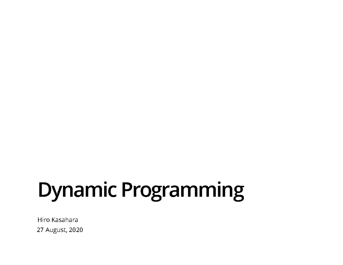 Dynamic Programming - Dynamic Programming Hiro Kasahara 27 August, 2020 ...