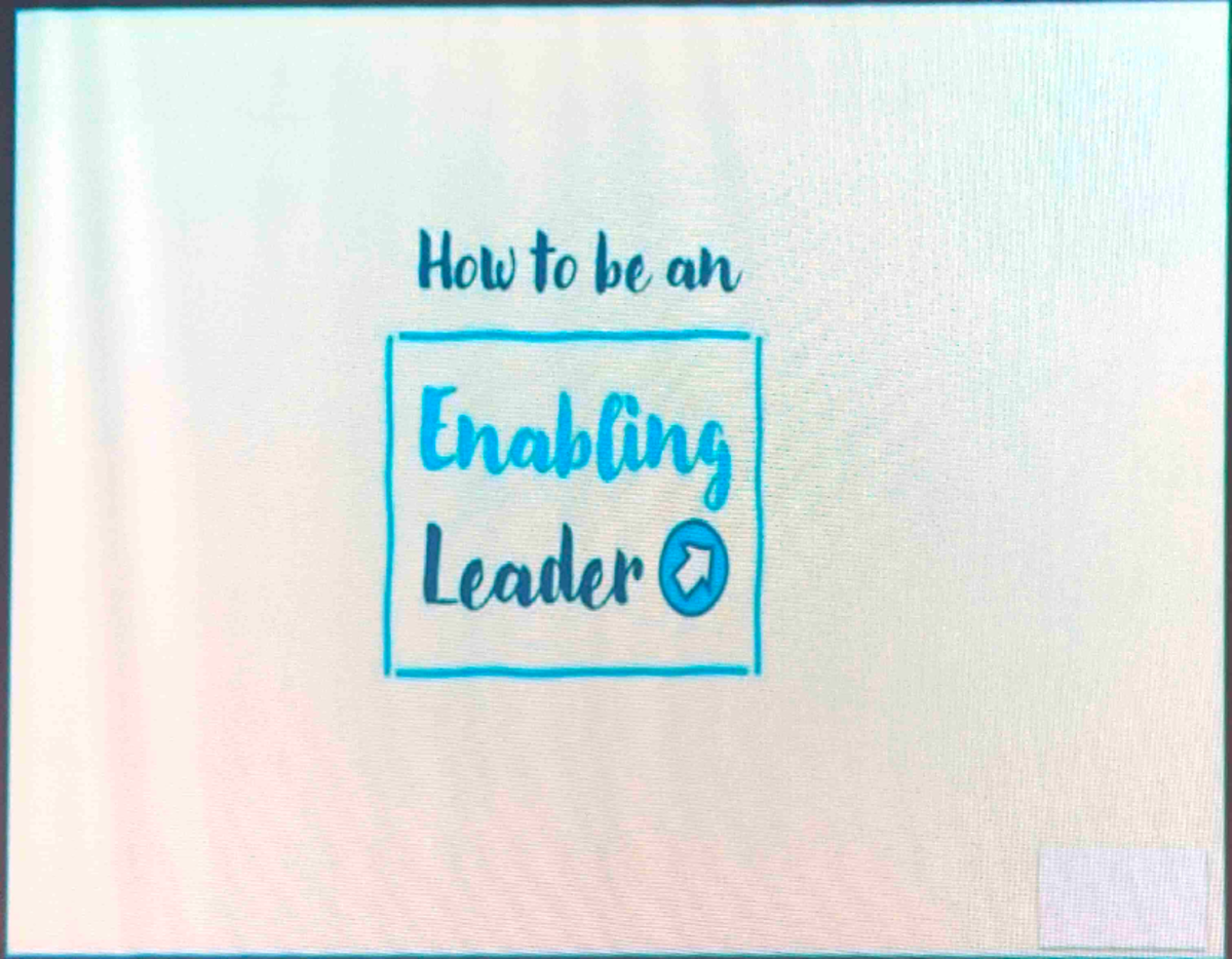Enabler Leader - Mbbs notes - How to be an Enabling Leader How to be an ...