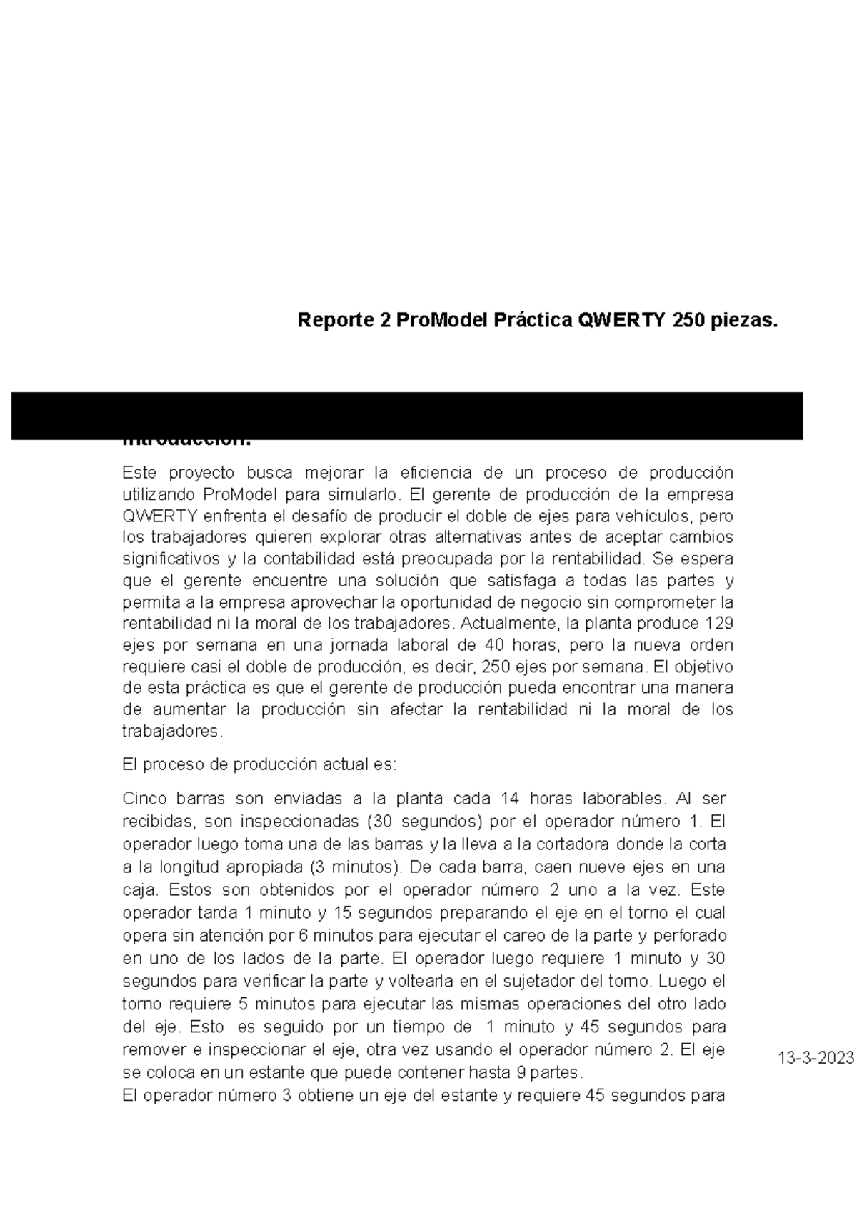 Reporte 2 - TAREA DE SIMULACION - Introducción: Este proyecto busca mejorar la eficiencia de un ...