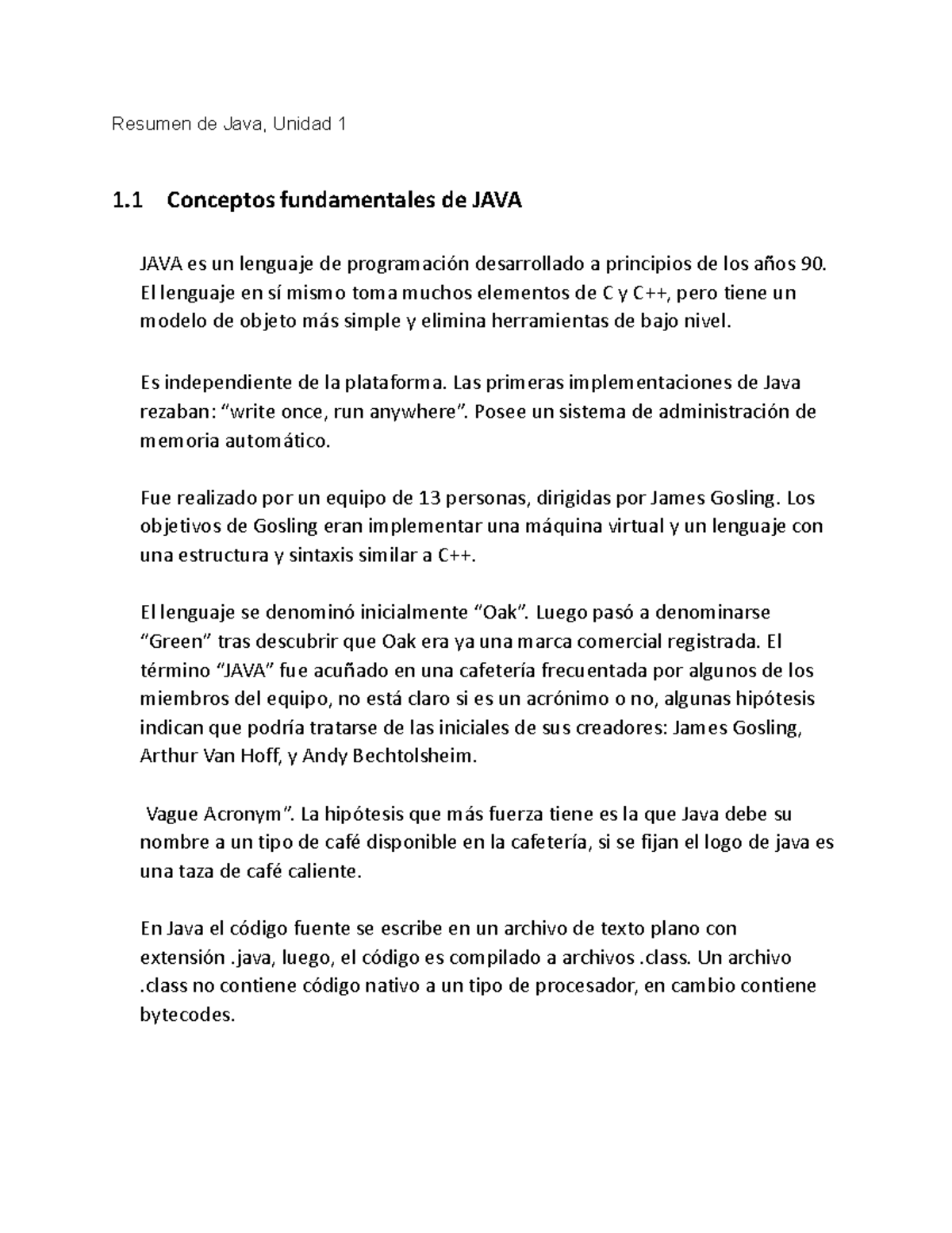 Resumen de Java - El lenguaje en sí mismo toma muchos elementos de C y C++, pero tiene un modelo ...