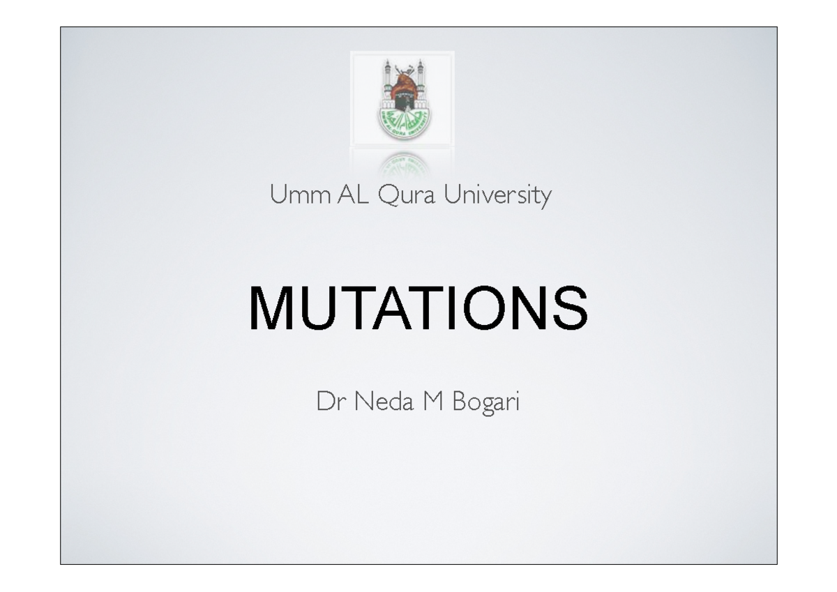 1-1 Mutations - rdsf - MUTATIONS Umm AL Qura University Dr Neda M ...