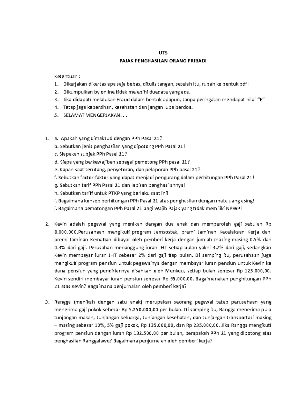 UTS PPH OP - tugas kuliah - UTS PAJAK PENGHASILAN ORANG PRIBADI Ketentuan : Dikerjakan dikertas ...